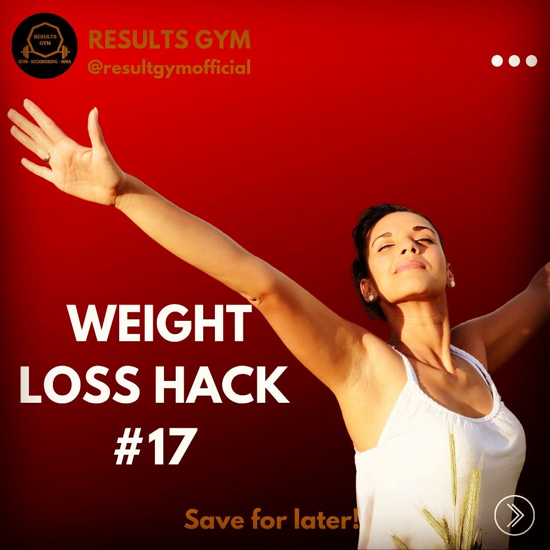 Weight loss hack #17 Want to feel good? – Results Gym